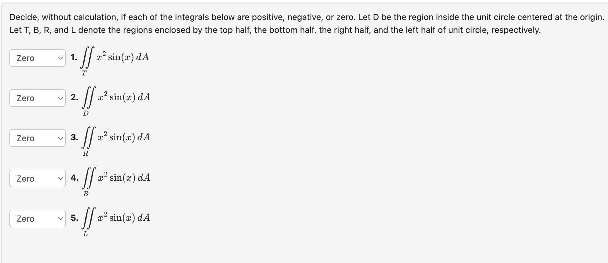 Solved Decide, without calculation, if each of the integrals | Chegg.com