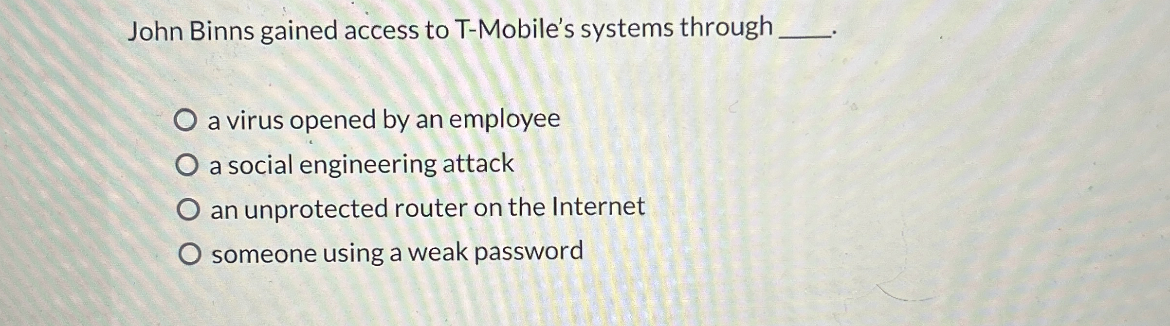 Solved John Binns gained access to T-Mobile's systems | Chegg.com