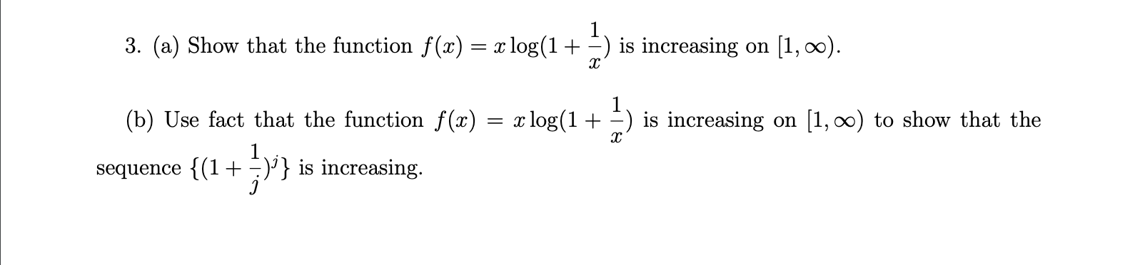 Solved (a) ﻿Show that the function f(x)=xlog(1+(1)/(x)) ﻿is | Chegg.com