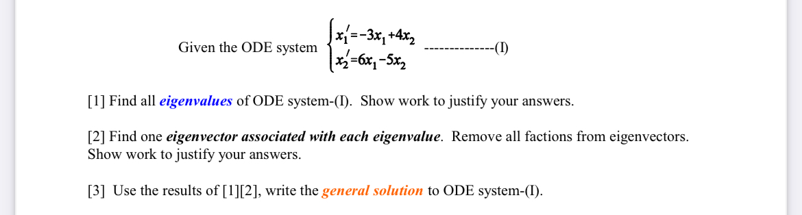 Solved Given the ODE system x1'=-3x1+4x2x2'=6x1-5x2[1] ﻿Find | Chegg.com