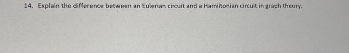 Solved 14. Explain the difference between an Eulerian | Chegg.com