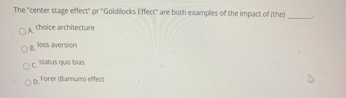 Solved The "center stage effect" or "Goldilocks Effect" are | Chegg.com