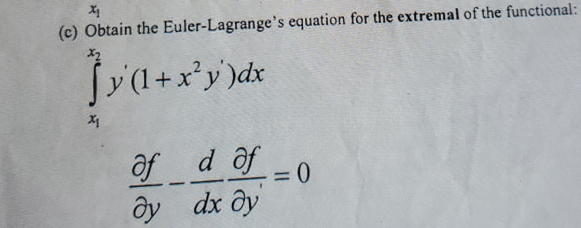 Solved x1 (c) ﻿Obtain the Euler-Lagrange's equation for the | Chegg.com