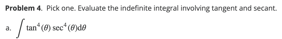 Solved Problem 4. ﻿Pick one. Evaluate the indefinite | Chegg.com