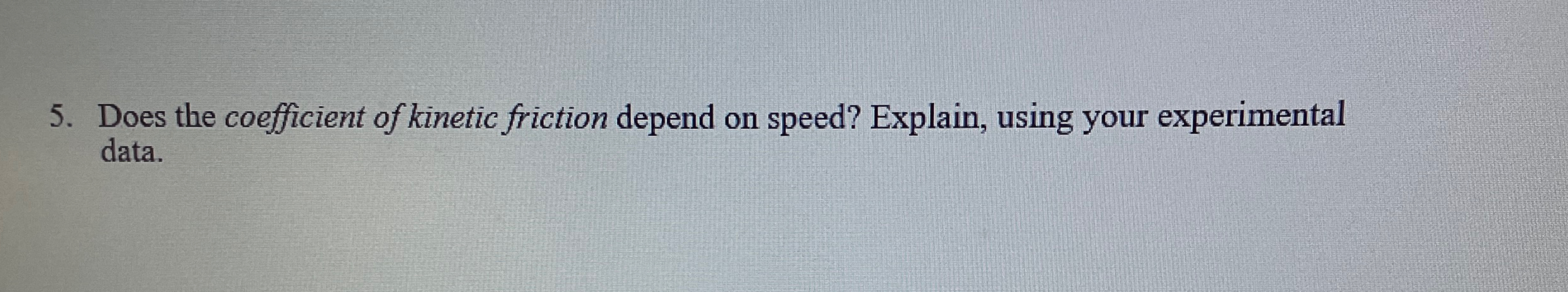 Solved Does the coefficient of kinetic friction depend on | Chegg.com