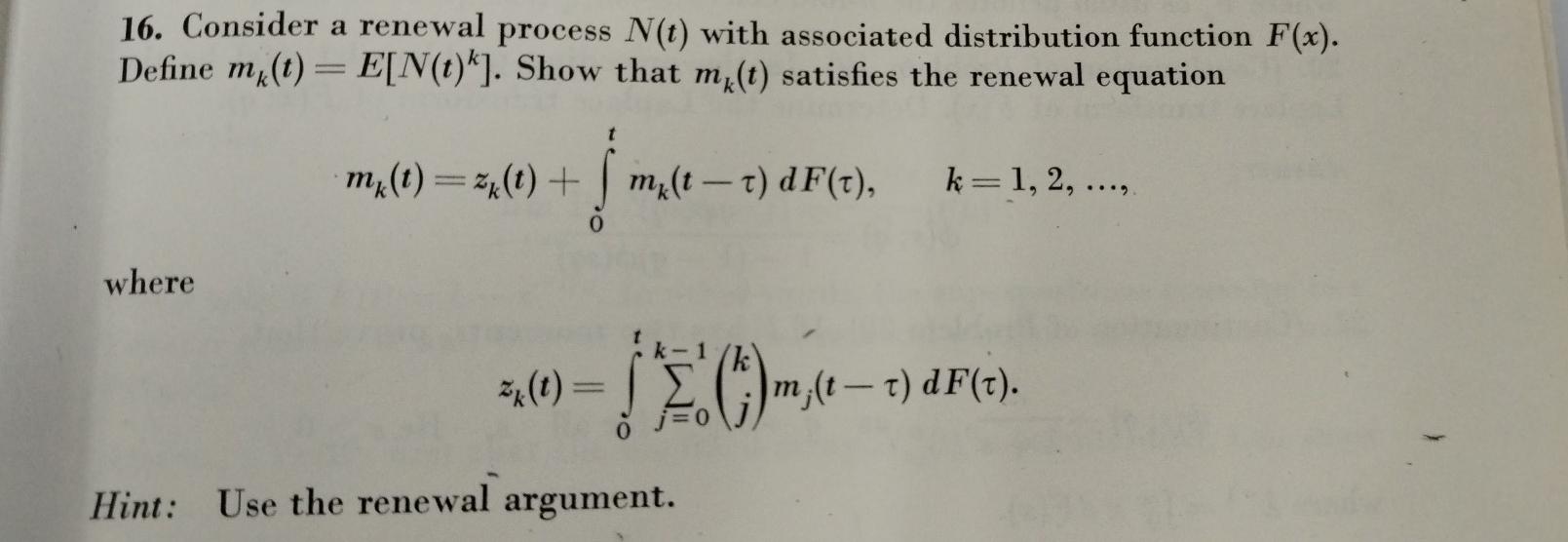 Solved 16. Consider a renewal process N(t) with associated | Chegg.com