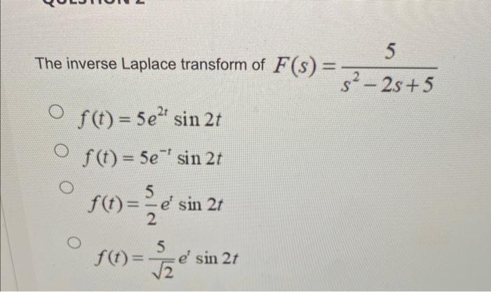 Solved The inverse Laplace transform of F(s)=s2−2s+55 | Chegg.com