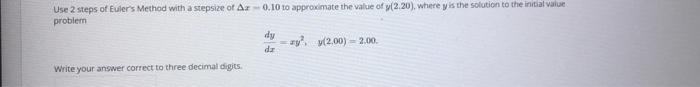 Solved Use 2 steps of Euler's Method with a stepsize of | Chegg.com