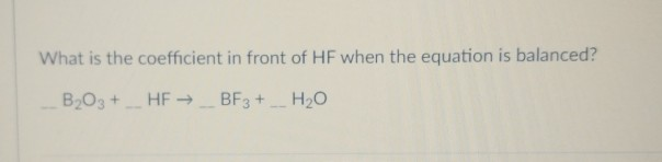 Solved What is the coefficient in front of HF when the | Chegg.com