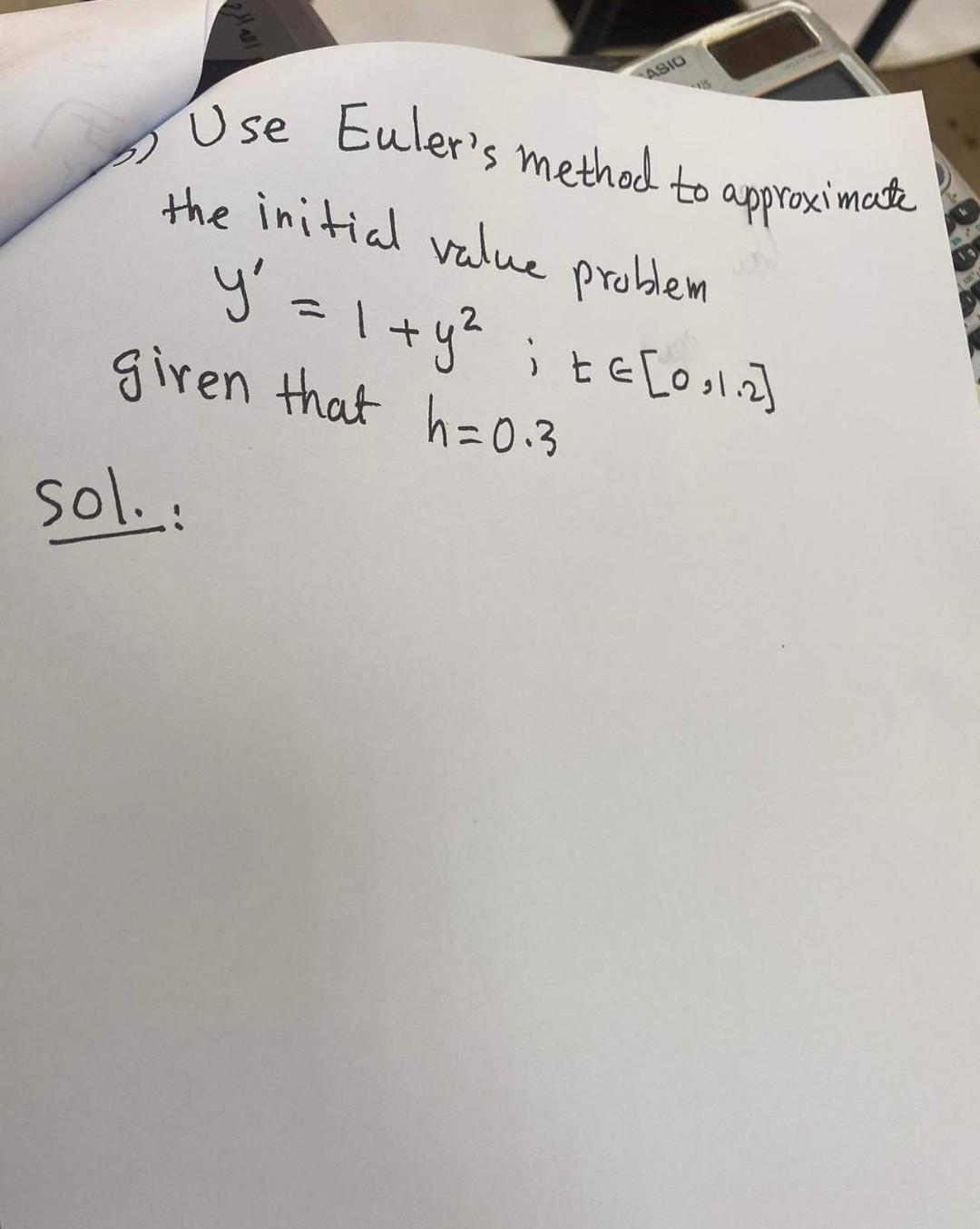 Solved Use Euler's method to approximate the initial value | Chegg.com