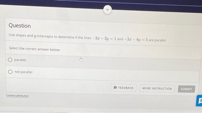 Solved Question Use slopes and y-intercepts to determine if | Chegg.com