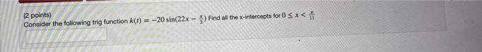 Solved (2 points) Consider the following trig function | Chegg.com