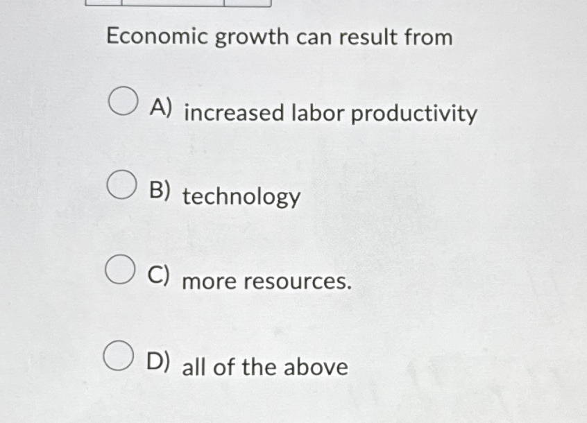 Solved Economic growth can result fromA) ﻿increased labor | Chegg.com