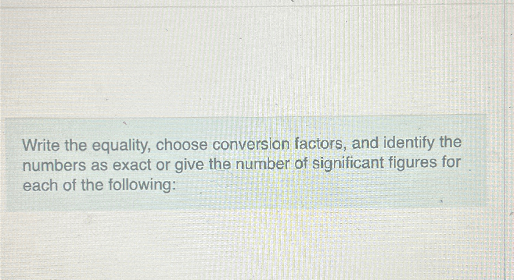 Solved Write the equality, choose conversion factors, and | Chegg.com