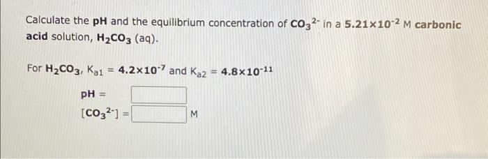 Solved Calculate the pH and the equilibrium concentration of | Chegg.com