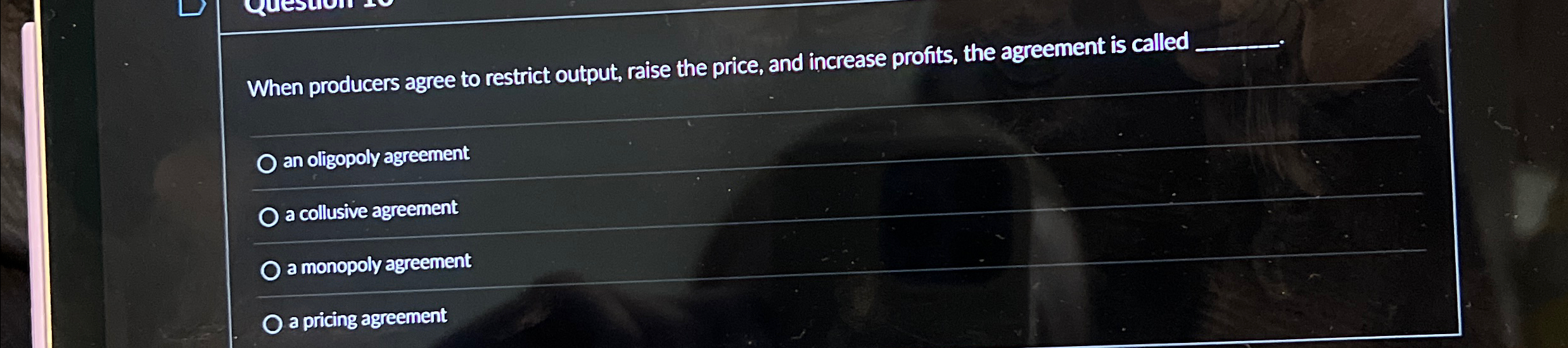 Solved When producers agree to restrict output, raise the | Chegg.com