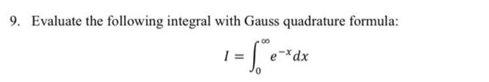 Solved 9. Evaluate the following integral with Gauss | Chegg.com