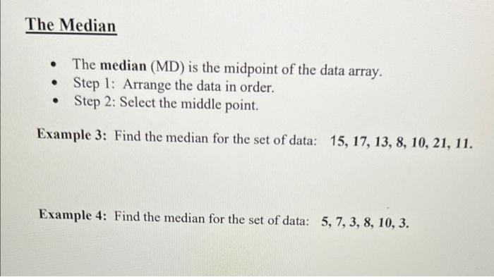Solved The Median The median (MD) is the midpoint of the | Chegg.com