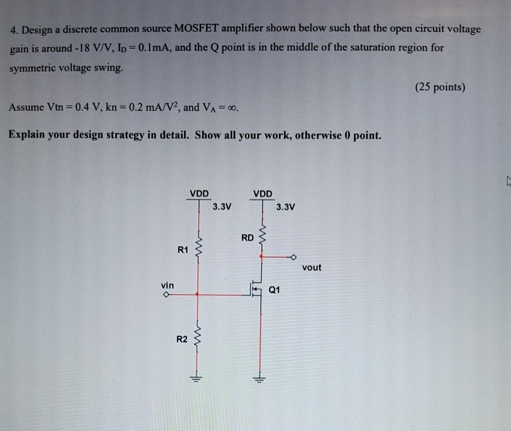 Solved 4. Design a discrete common source MOSFET amplifier | Chegg.com