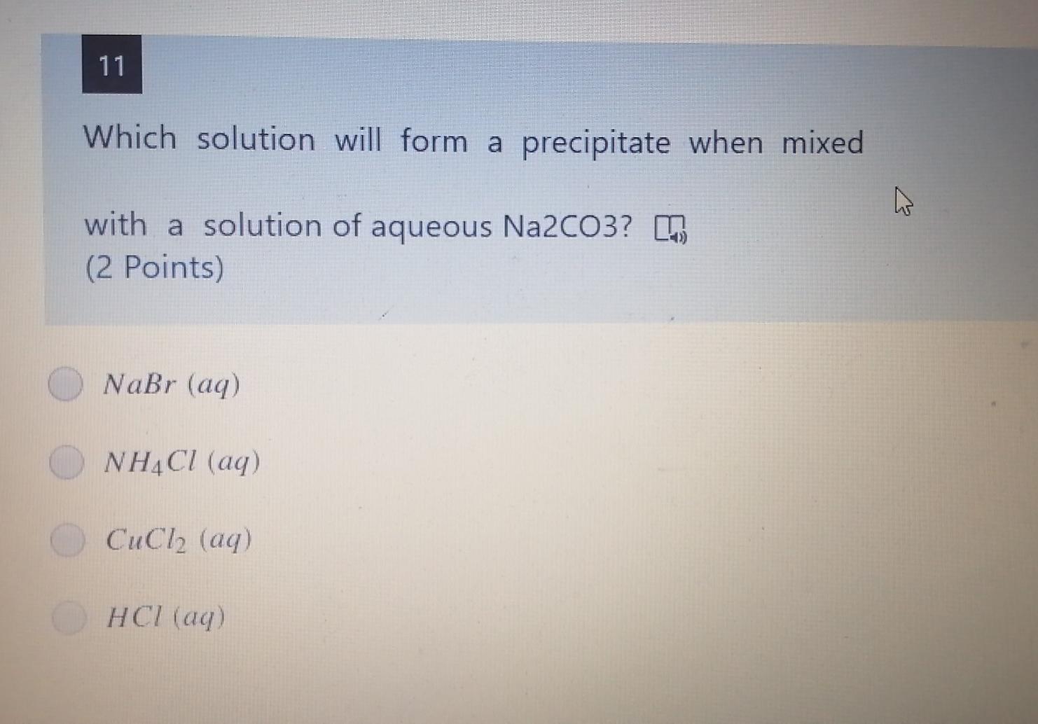Solved 11 Which solution will form a precipitate when mixed | Chegg.com