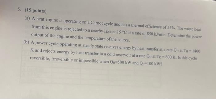 Solved 5. (15 points) (a) A heat engine is operating on a | Chegg.com
