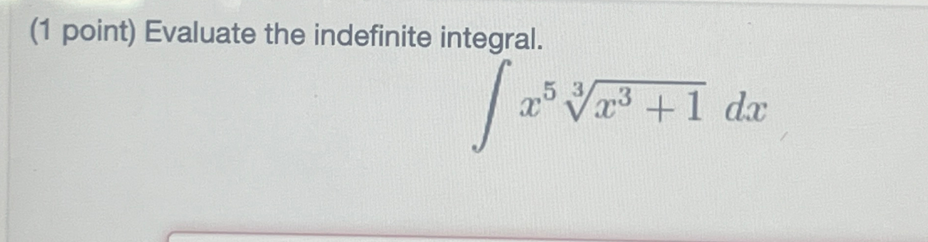 Solved (1 ﻿point) ﻿Evaluate the indefinite | Chegg.com
