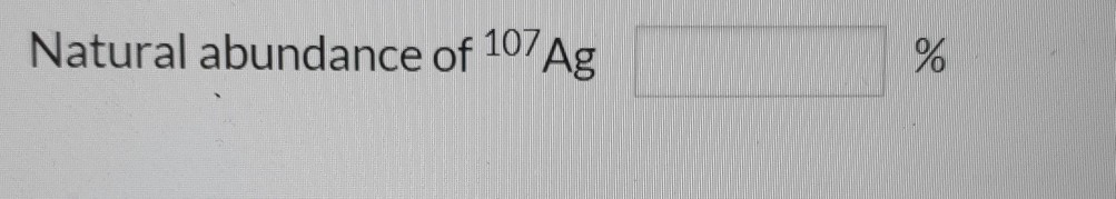 Solved Silver (Ag) has two stable isotopes: 107 Ag, 106.90 | Chegg.com