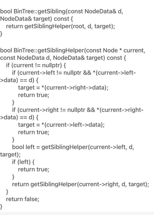 Solved bool BinTree::getSibling(const NodeData& d, NodeData& | Chegg.com