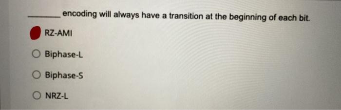 Solved encoding will always have a transition at the | Chegg.com
