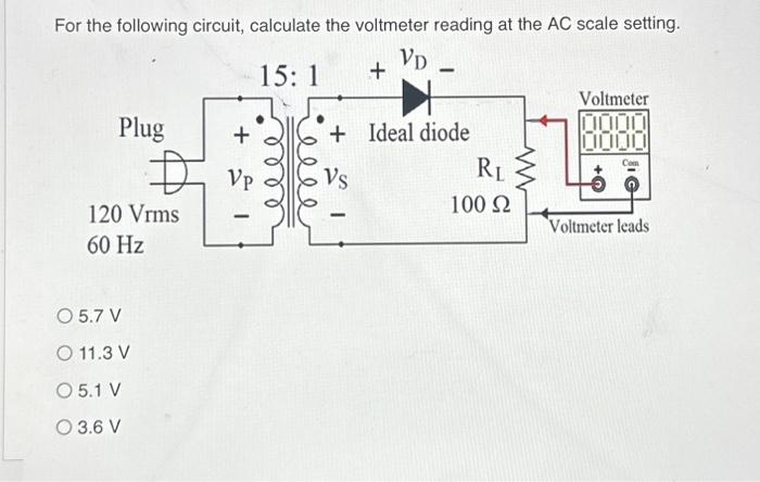 For the following circuit, calculate the voltmeter | Chegg.com