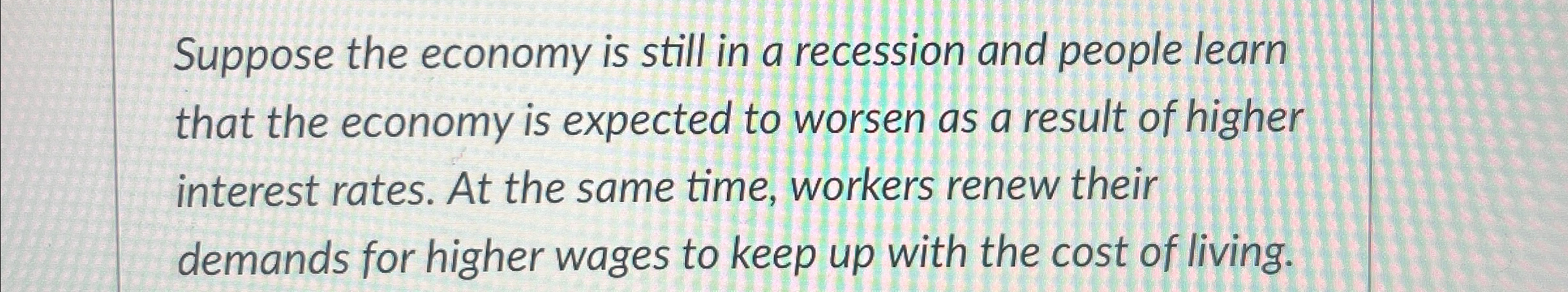 Solved Suppose the economy is still in a recession and | Chegg.com