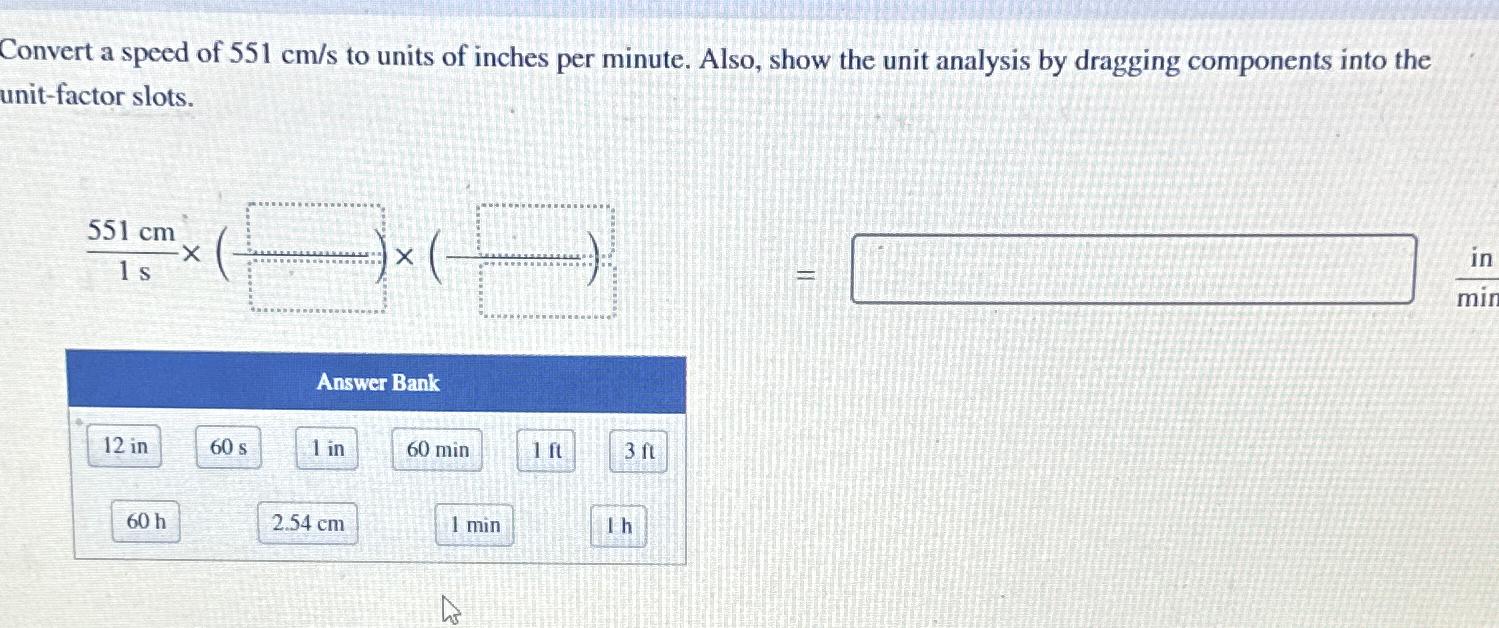 Solved Convert a speed of 551cms ﻿to units of inches per | Chegg.com