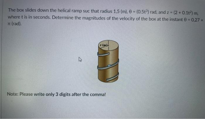 Solved The box slides down the helical ramp suc that radius | Chegg.com