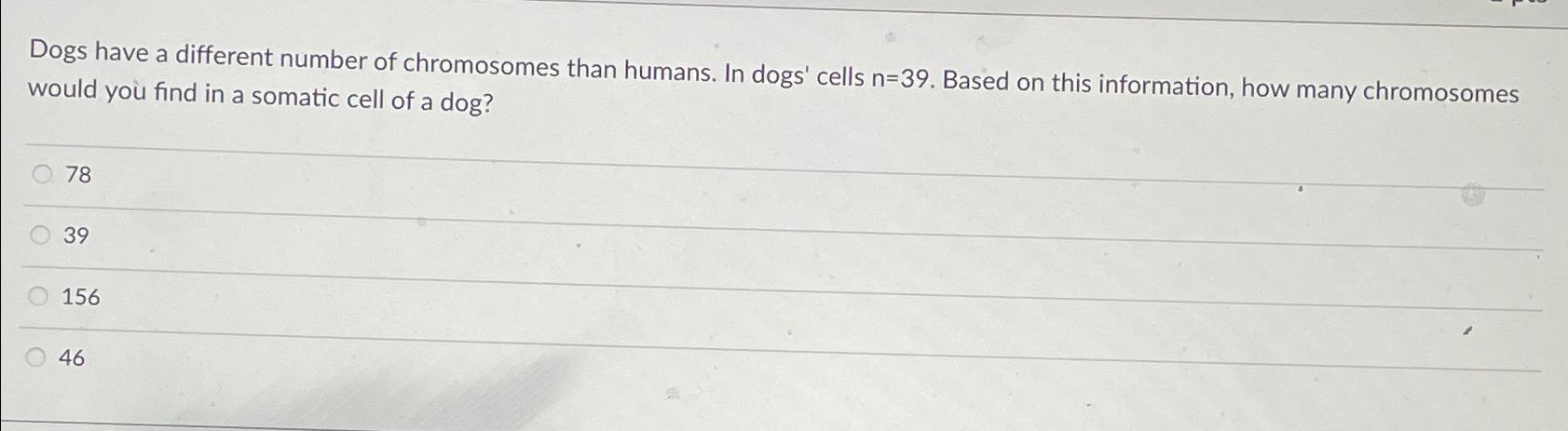 Solved Dogs have a different number of chromosomes than | Chegg.com
