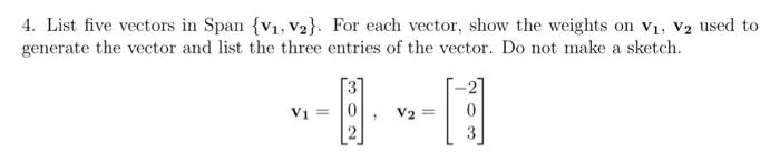 Solved 4. List five vectors in Span{v1,v2}. For each vector, | Chegg.com