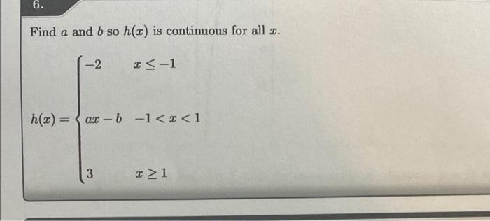 Solved Find a and b so h(x) is continuous for all x. | Chegg.com