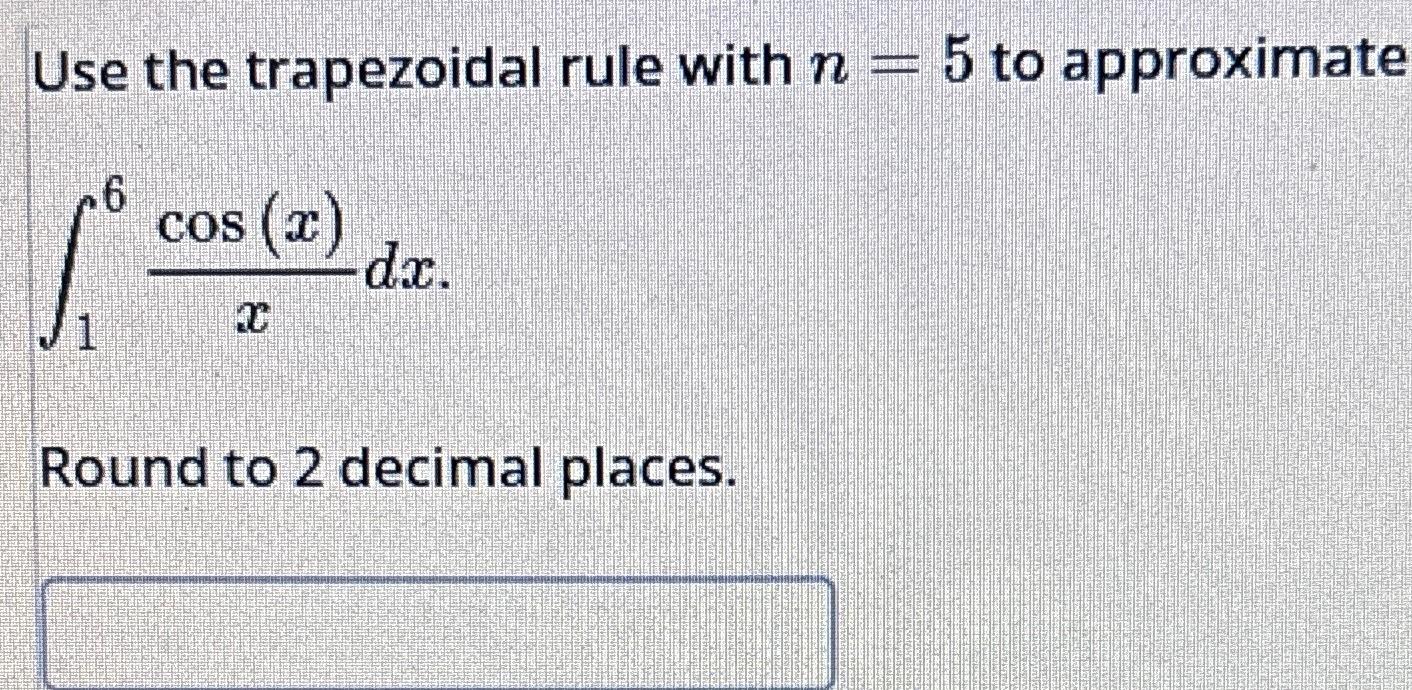 Solved Use the trapezoidal rule with n=5 ﻿to approximate | Chegg.com
