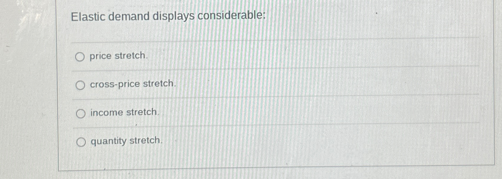 Solved Elastic demand displays considerable:price | Chegg.com