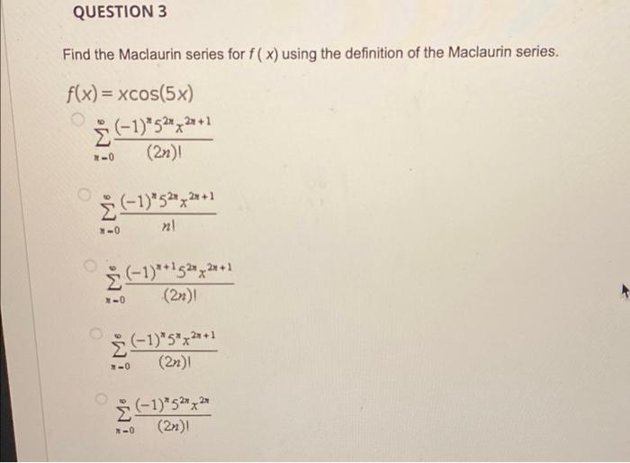 Solved QUESTION 3 Find the Maclaurin series for f(x) using | Chegg.com