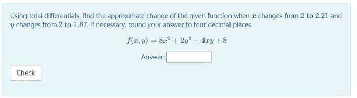 Solved Using total differentials, find the approximate | Chegg.com