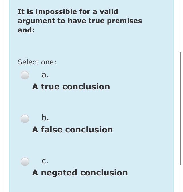 Solved It is impossible for a valid argument to have true | Chegg.com Solved It is impossible for a valid argument to have true | Chegg.com