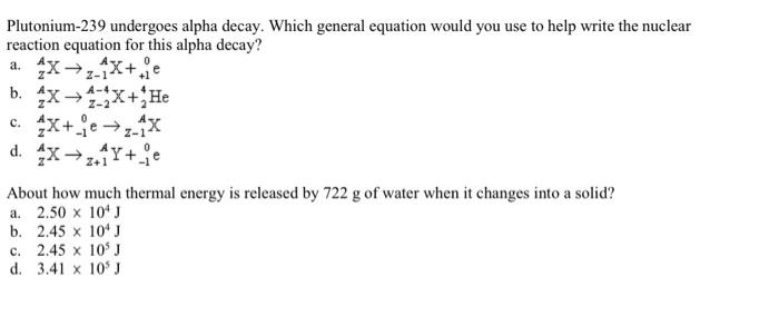 Solved Plutonium-239 undergoes alpha decay. Which general | Chegg.com