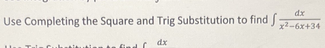Solved Use Completing the Square and Trig Substitution to | Chegg.com