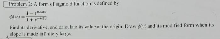 Solved Problem 2: A form of sigmoid function is defined by | Chegg.com