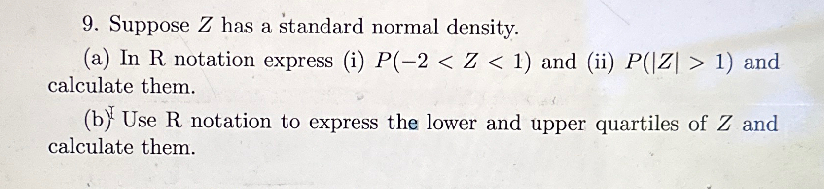 Suppose Z ﻿has a standard normal density.(a) ﻿In R | Chegg.com
