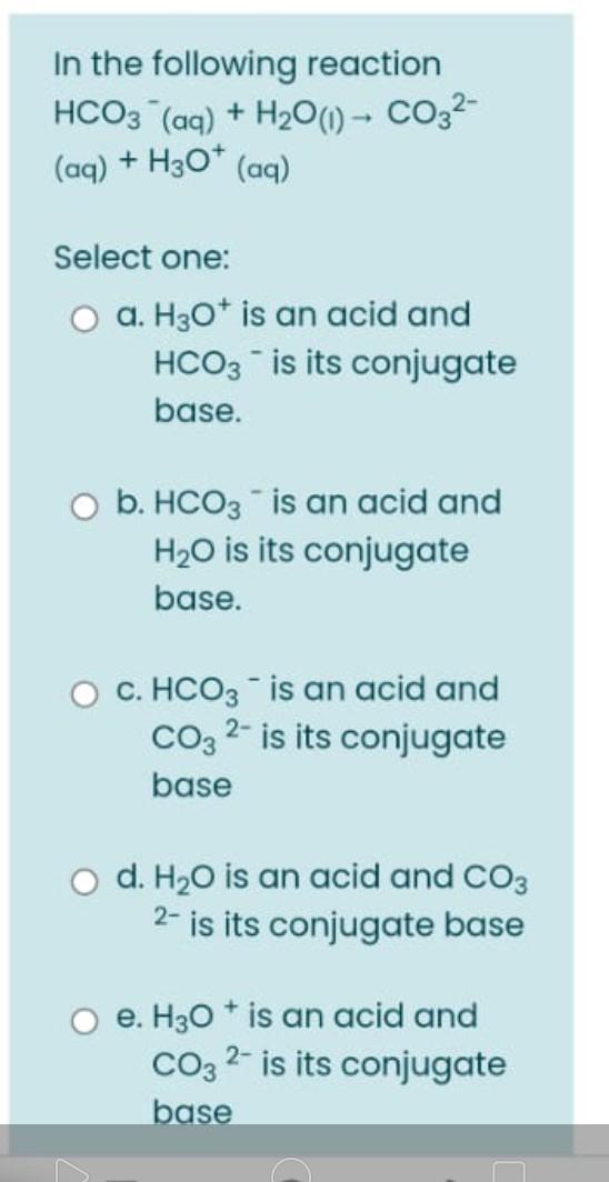Solved In the following reaction HCO3- (aq) + H2O(1) - CO32- | Chegg.com