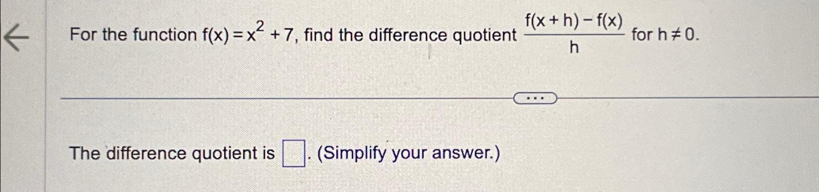 Solved For the function f(x)=x2+7, ﻿find the difference | Chegg.com