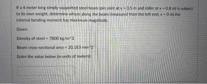 Solved If a 4 meter long simply supported steel beam (pin | Chegg.com
