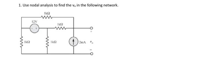 Solved 1. Use nodal analysis to find the vo in the following | Chegg.com