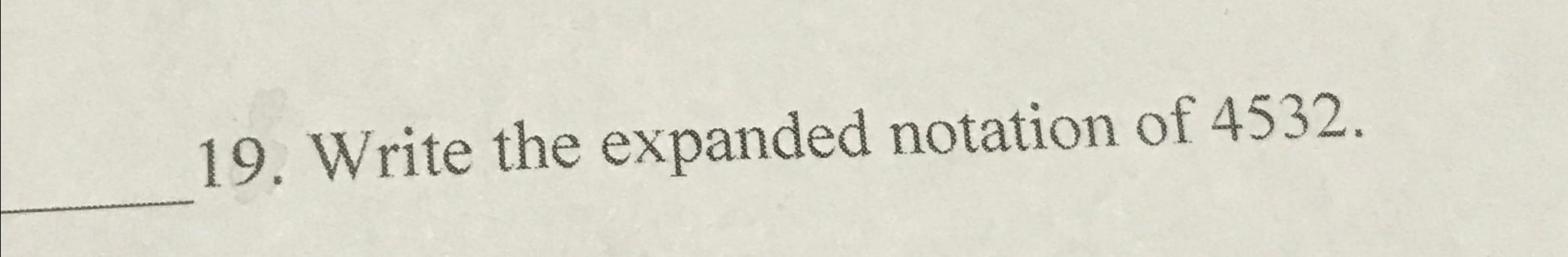 Solved Write the expanded notation of 4532. | Chegg.com